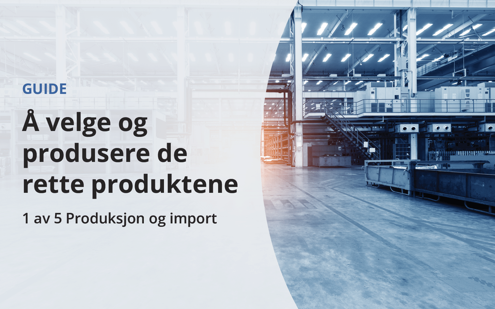 Produksjon og import – alt du trenger å vite del 1: Å velge og ...